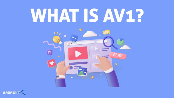 What You Need To Know About AV1 - Sabrent