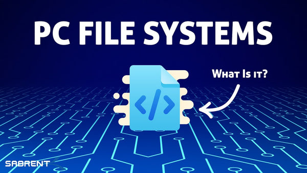 Understanding PC File Systems - Sabrent